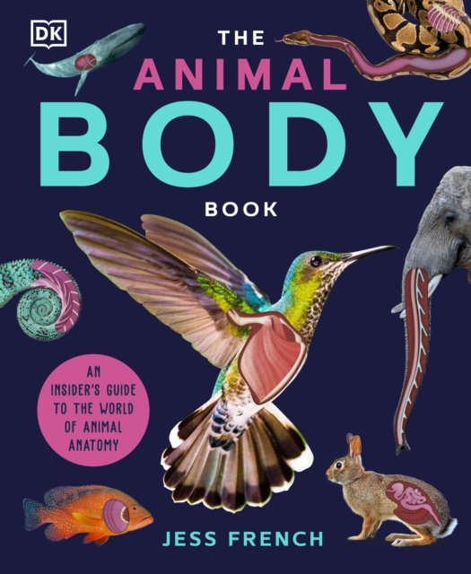 The Animal Body Book : An Insider's Guide to the World of Animal ...